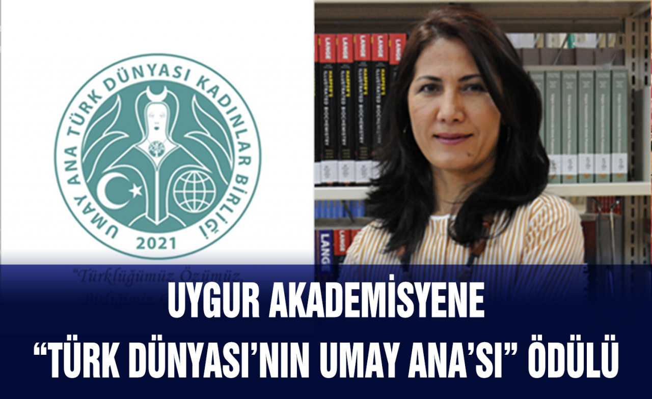 Uygur Akademisyene “Türk Dünyası’nın Umay Ana’sı” ödülü